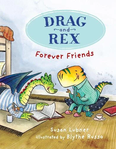 DRAG AND REX 1: Forever Friends by Lubner, Susan NEUF EUR 12,98 ...