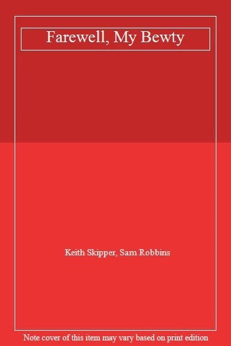 FAREWELL, MY BEWTY By Keith Skipper, Sam Robbins £75.00 - PicClick UK