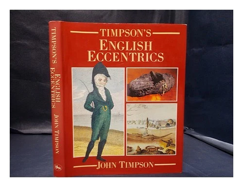 TIMPSON, JOHN TIMPSON'S Eccentriques Anglais / John Timpson 1991 Relié ...