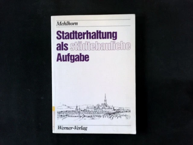 STADTERHALTUNG ALS STÄDTEBAULICHE Aufgabe Grundlage und Sicherung der Erhaltungs EUR 7,70 ...