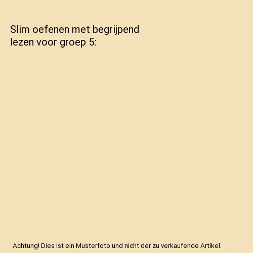 SLIM OEFENEN MET begrijpend lezen voor groep 5, Kuipers, Sietse EUR 68 ...