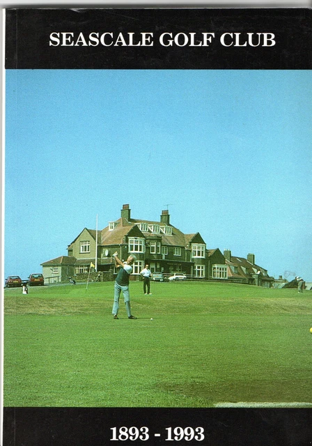 1893-1993 SEASCALE GOLF Club Centenary 110 pages Illustrated History ...