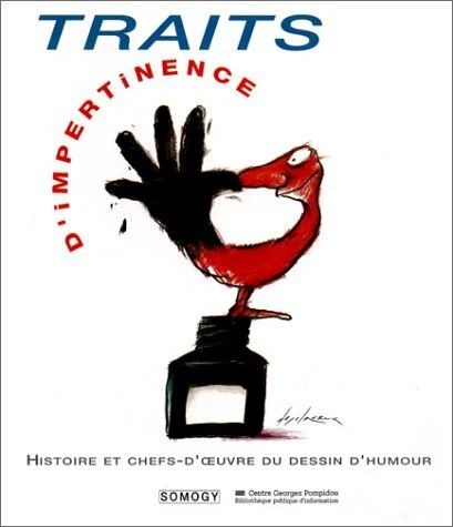 TRAITS D'IMPERTINENCE. HISTOIRES et chefs-d'oeuvre du dessin d'humour ...