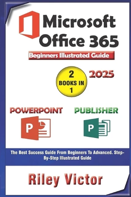 MICROSOFT OFFICE 365 Beginners Illustrated Guide 2025: Getting Started with Hand £26.25 ...