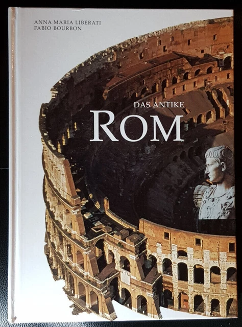 DAS ANTIKE ROM, von Anna Maria Liberati und Fabio Bourbon EUR 6,00 ...