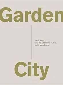GARDEN CITY: WORK, Rest, and the Art of Being Human. de Jo... | Livre | état bon EUR 16,76 ...