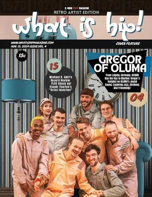 WHAT IS HIP Magazine Gegor of Oluma NOV. 15, 2024 ISSUE VOL. 4 by Gina ...