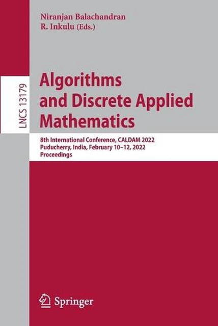 ALGORITHMS AND DISCRETE Applied Mathematics: 8th International Conference, CALDA £90.99 ...