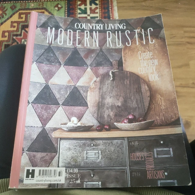 COUNTRY LIVING MODERN Rustic Magazine Issue 25 Create The New Country ...