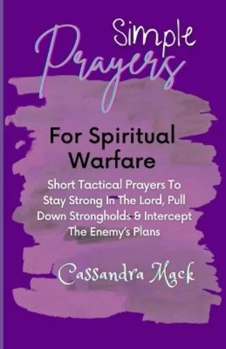 CASSANDRA MACK SIMPLE Prayers For Spiritual Warfare (Poche) EUR 16,94 ...