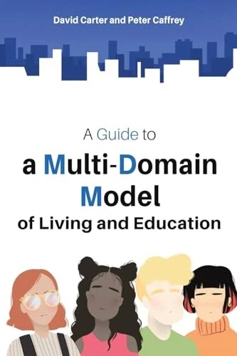A GUIDE TO a Multi-Domain Model of Living and Education by David Carter ...