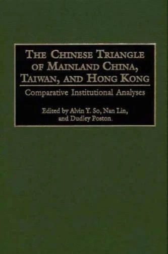 ALVIN Y. SO The Chinese Triangle of Mainland China, Taiwan, and Hong ...