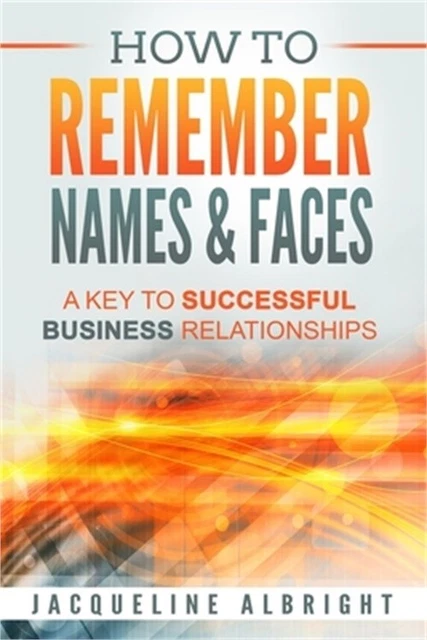 HOW TO REMEMBER Names & Faces: A Key to Successful Business ...