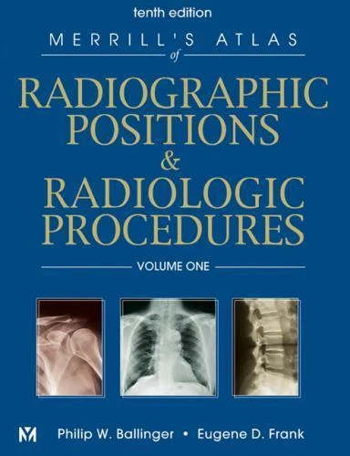MERRILL'S ATLAS OF Radiographic Positions and Radiologic Procedures (3 ...