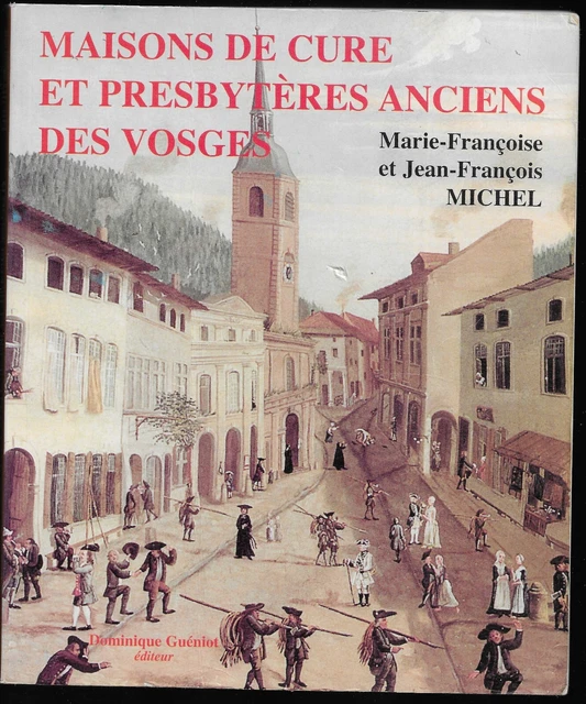 MAISONS DE CURE et Presbytères anciens des Vosges - MF et JF MICHEL ...