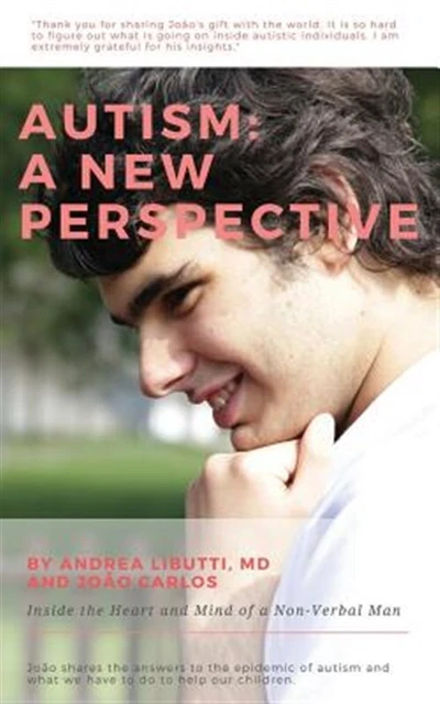 AUTISM: A NEW Perspective: Inside the Heart and Mind of a Non-Verbal ...