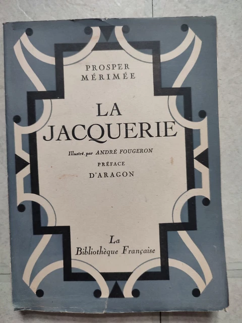 LA JACQUERIE-PROSPER MERIMEE-ILLUSTRE Par.a.fougeron-Preface Aragon ...