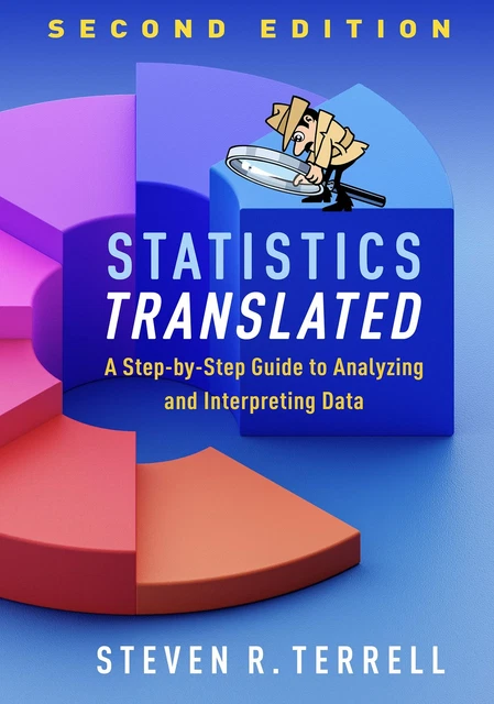 STATISTICS TRANSLATED: A Step-by-Step Guide to Analyzing and ...