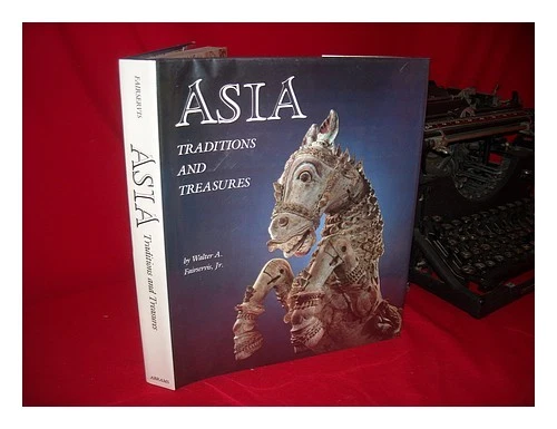 FAIRSERVIS, WALTER ASHLIN (1921-?) Asia, Tradizioni E Tesori / Di ...