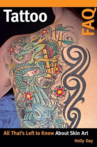 TATTOO FAQ: THE Story Behind The Ink Holly Day New Book 9781493047635 £ ...