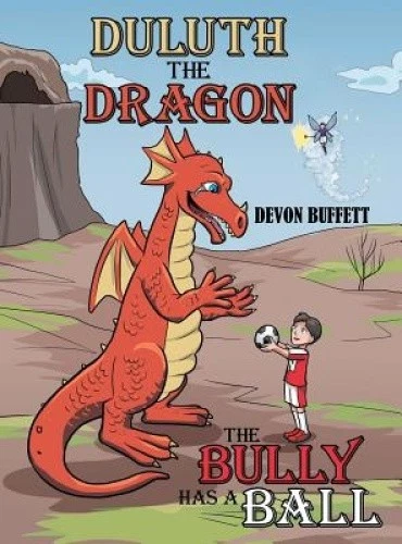 DULUTH THE DRAGON: The Bully Has a Ball by Buffett, Devon NEUF EUR 26 ...