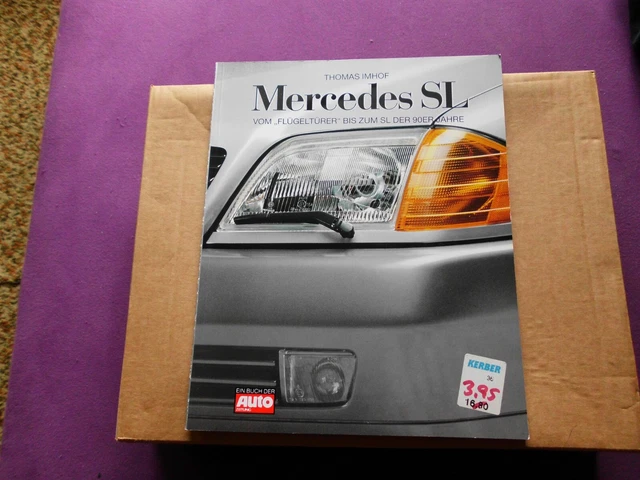 MERCEDES SL - Vom " Flügeltürer " bis zum SL der 90er Jahre, von Thomas ...