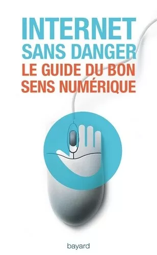 GUIDE DU BON SENS NUMERIQUE (LE) de Virginie Sellier Collectif et Regis ... GUIDE DU BON SENS NUMERIQUE (LE) de Virginie Sellier Collectif et Regis ...