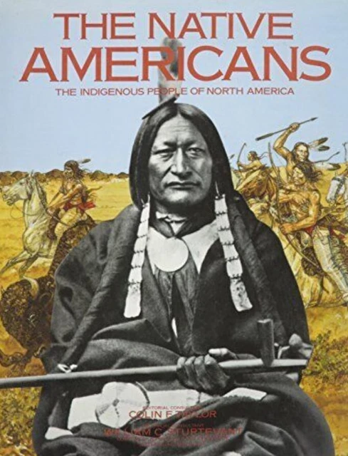 THE NATIVE AMERICANS: The Indigenous People of North America by Taylor ...