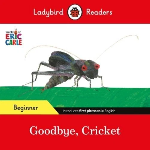 ERIC CARLE LADYBIRD Readers Beginner Level - Eric Carle - Goodbye ...
