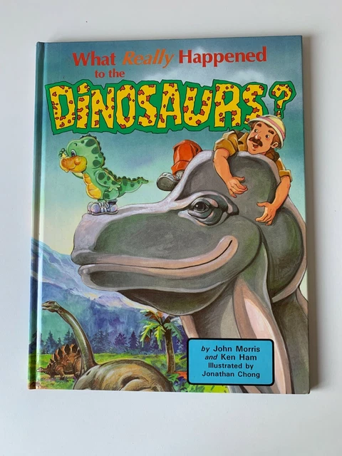 WHAT REALLY HAPPENED to the Dinosaurs by John Morris (HC 1996 ...