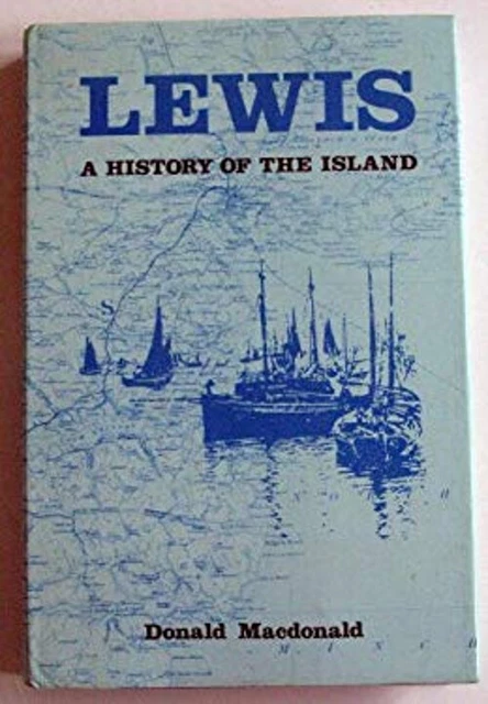 LEWIS: A HISTORY Of The Isla Tapa Dura Donald Macdonald EUR 15,60 ...