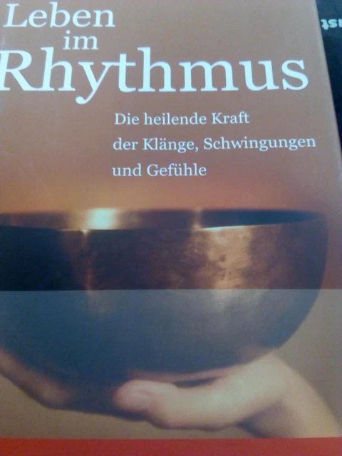 LEBEN IM RHYTHMUS: Die heilende Kraft der Klänge, Schwingungen Gefühle, sehr gut EUR 12,80 ...