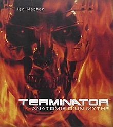 TERMINATOR - ANATOMIE d'un mythe de Ian Nathan | Livre | état très bon ...