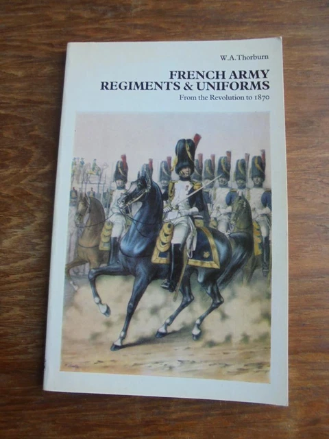 FRENCH ARMY REGIMENTS and Uniforms from Revolution to 1870 - V GOOD ...