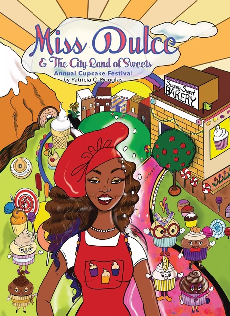 DOUGLAS, PATRICIA C. Miss Dulce & The City Land Of Sweets: Annual Cupc ...