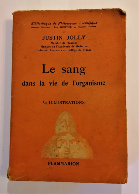 LIVRE JUSTIN JOLLY. Le Sang Dans La Vie De L'organisme. Flammarion 1946 ...