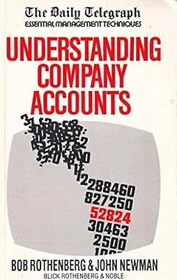 UNDERSTANDING COMPANY ACCOUNTS, Rothenberg, Bob & Newman, John, Used ...