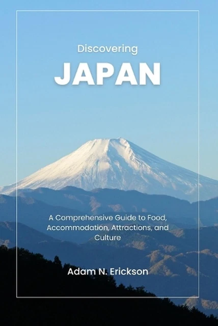 DISCOVERING JAPAN: A Comprehensive Guide to Food, Accommodation ...