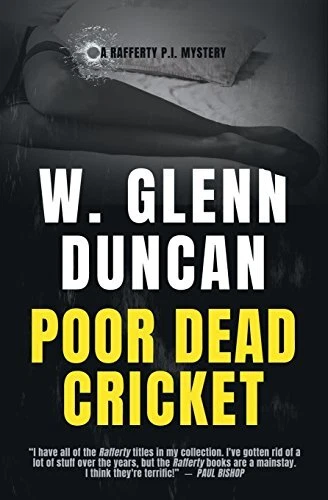 POOR DEAD CRICKET: A RAFFERTY P.I. MYSTERY (RAFFERTY : By W. Glenn ...
