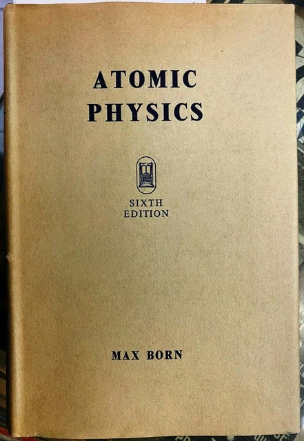 (SCIENZE) MAX BORN - ATOMIC PHYSICS - Sixth Edition - London 1959 EUR 34,00 - PicClick IT