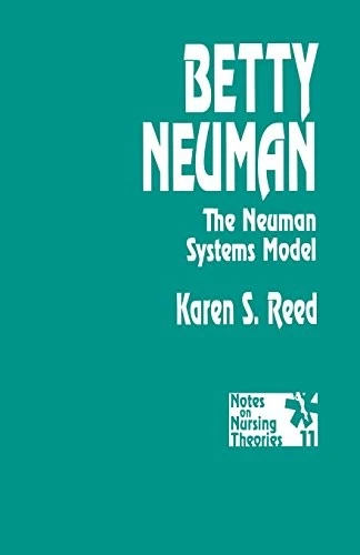 BETTY NEUMAN: THE NEUMAN SYSTEMS MODEL (NOTES ON NURSING By Reed Karen ...