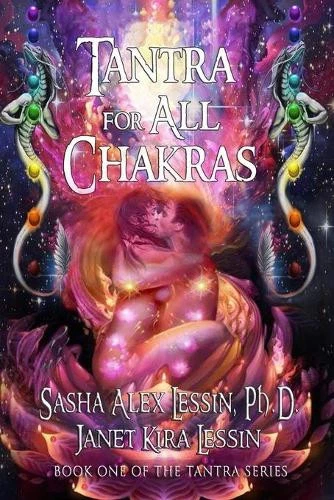JANET KIRA LESSIN Pts Sasha Alex Lessin Ph D Tantra for All Chakras ...