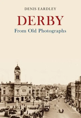 DERBY FROM OLD Photographs by Eardley, Denis NEUF EUR 18,77 - PicClick FR