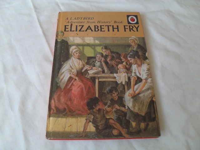LADYBIRD - SERIES 561 "Adventure from History" ELIZABETH FRY matt 15p ...