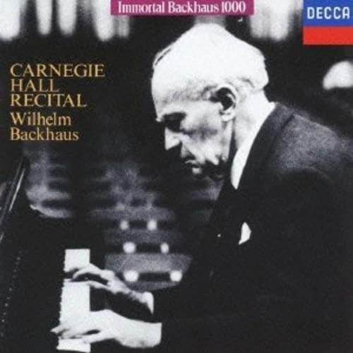 WILHELM BACKHAUS - Immortal Backhaus 1000: Backhaus/Carnegie Hall ...