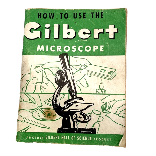 HOW TO USE the Gilbert Microscope Booklet Copyright 1938 £3.98 ...