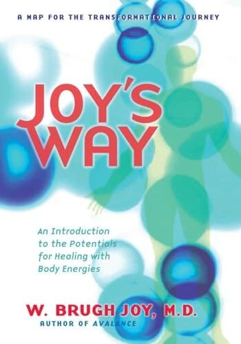 JOY'S WAY, A Map for the Transformational Journey: An Introduction to ...