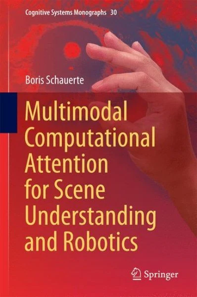 Multimodal Computational Attention For Scene Understanding And Robotics