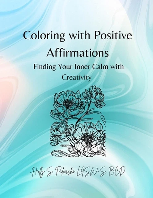 COLORING WITH POSITIVE Affirmations: Finding Your Inner Calm with ...
