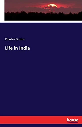 LIFE IN INDIA by Dutton, Charles New 9783337060183 Fast Free Shipping